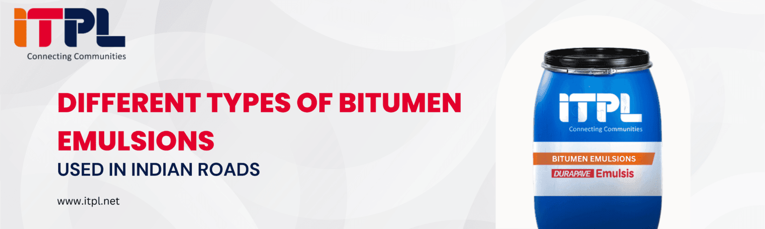 Different types of bitumen emulsions used in Indian Roads - ITPL